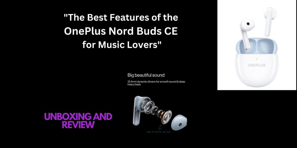 "The Best Features of the OnePlus Nord Buds CE for Music Lovers" - Make ...