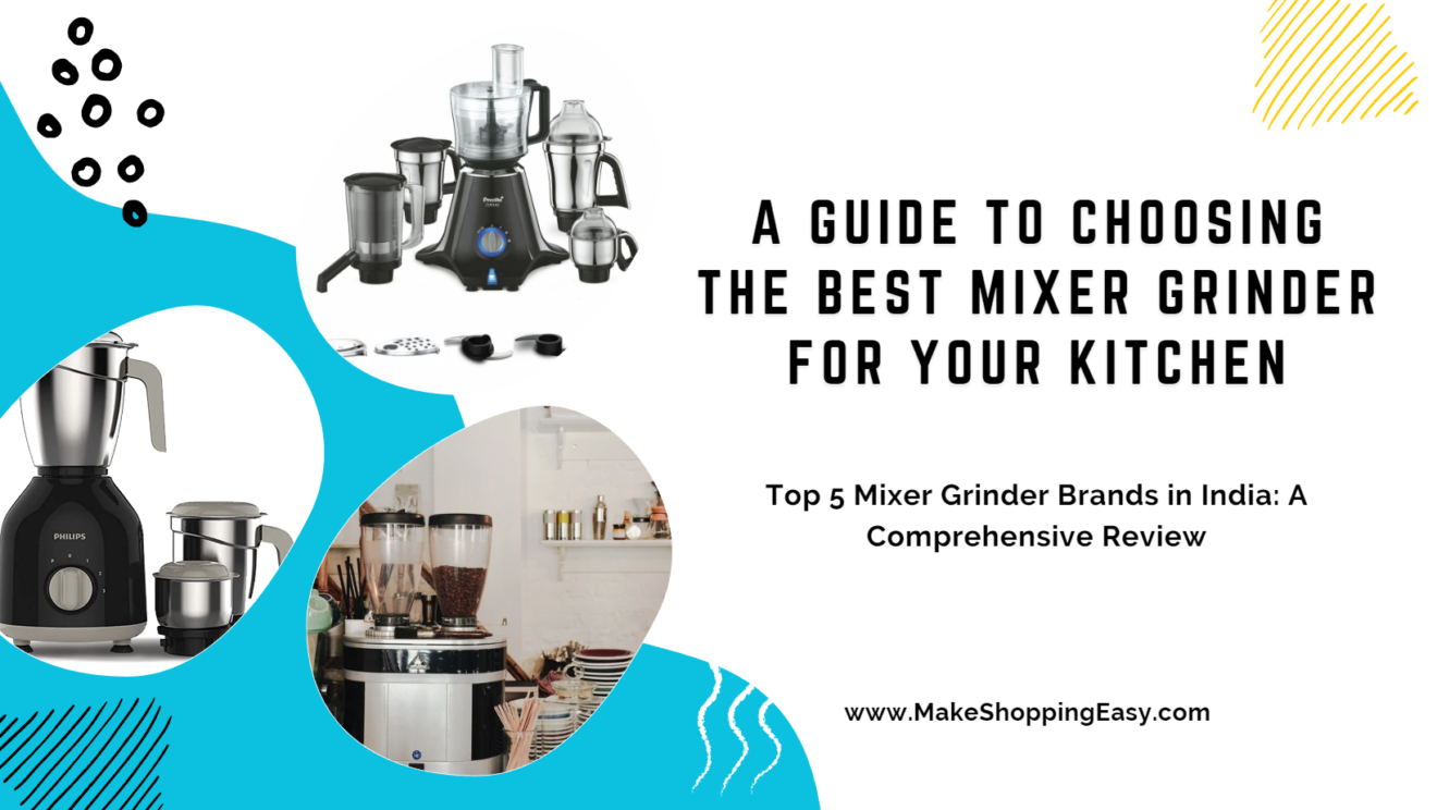 "A Guide to Choosing the Best Mixer Grinder for Your Kitchen" - Make ...