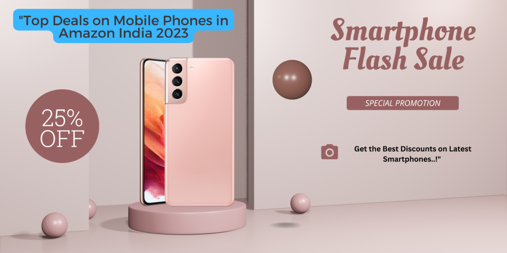 "Top Deals on Mobile Phones in Amazon India 2023: Get the Best ...