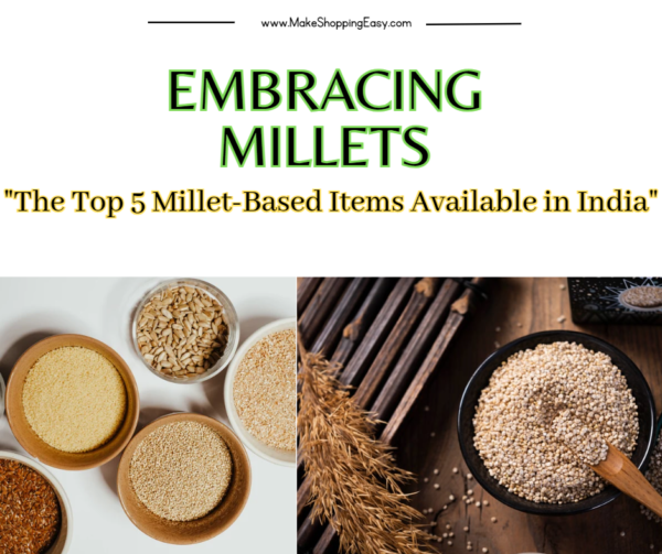 Embracing Millets "The Top 5 Millet-Based Items Available in India ...
